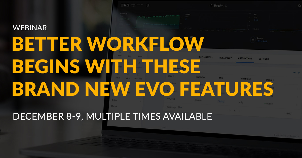 Webinar: Better Workflow Begins With These Brand New EVO Features