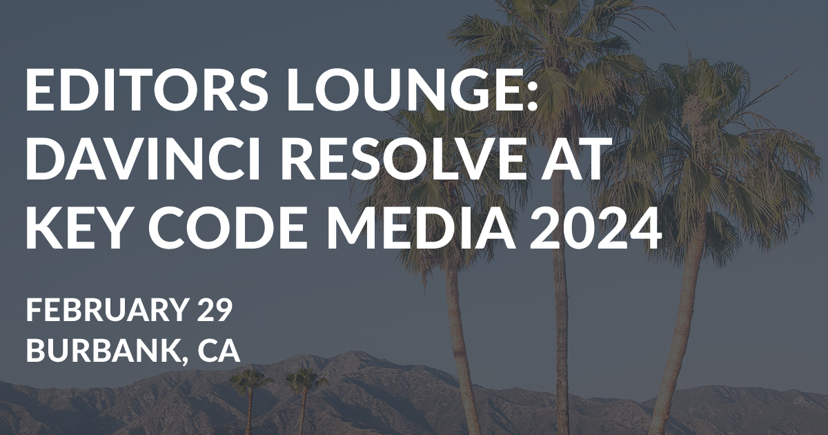 SNS at Editors Lounge: DaVinci Resolve at Key Code Media 2024