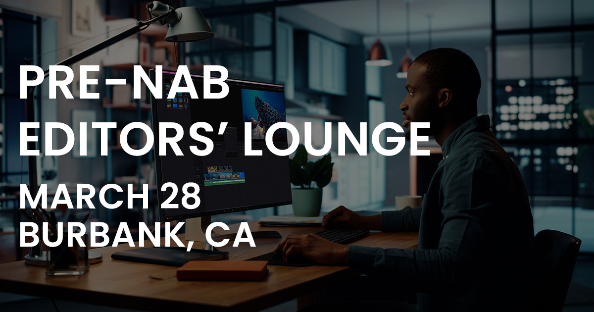 SNS at Pre-NAB Editors' Lounge 2024 — SNS (Studio Network Solutions)