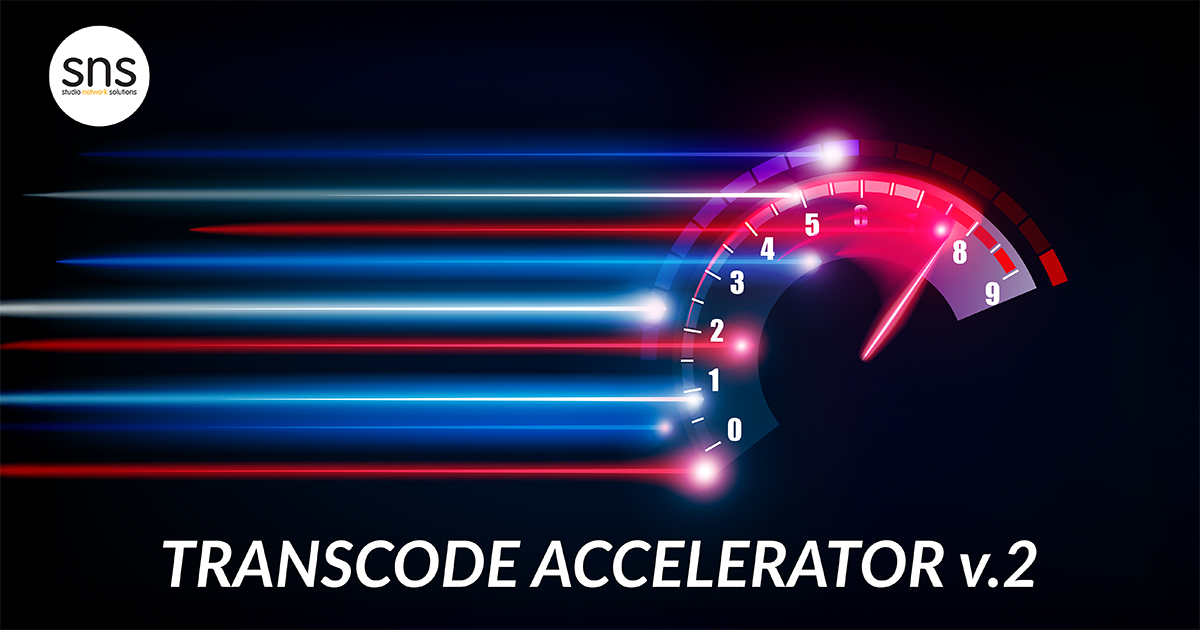 SNS Reveals Transcode Accelerator v.2 at NAB Show 2025 — SNS (Studio ...